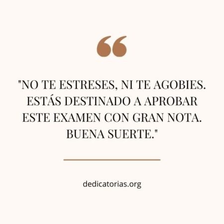 Dedicatorias para desear suerte en un examen ️